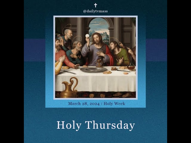 Holy Thursday 2024: 5 Inspiring Traditions to Embrace