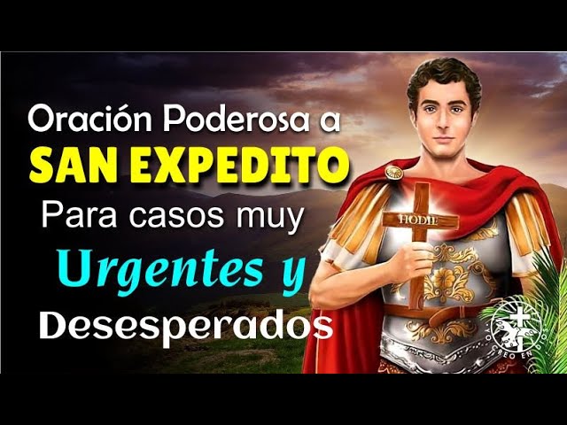🎖 Oración a San Expedito: 7 pasos para recibir su ayuda