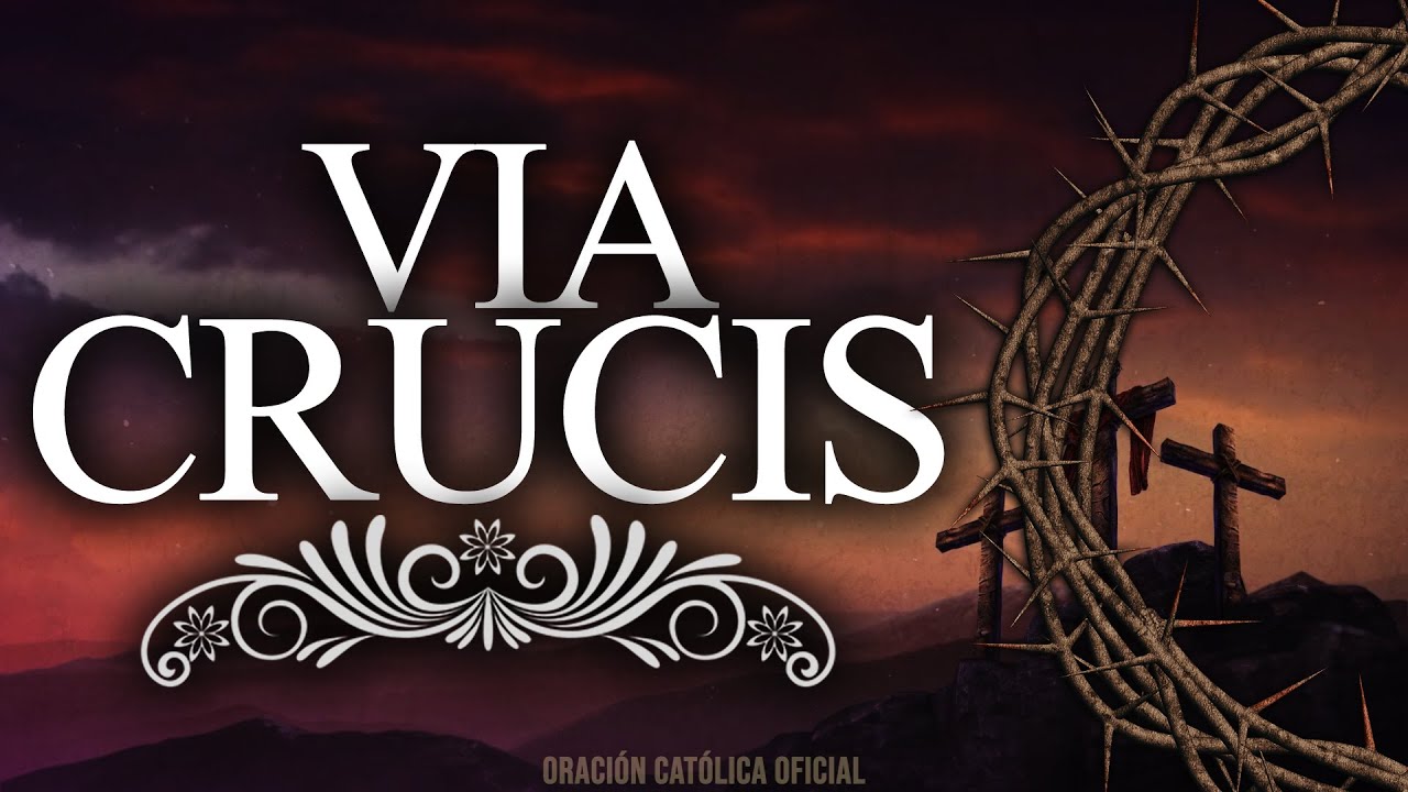 🎖 Via Crucis: 7 pasos para comprender su significado profundo